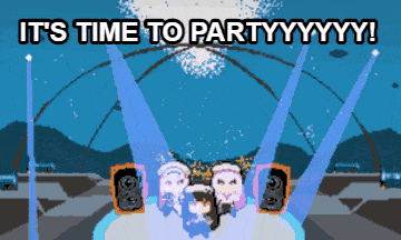IT'S TIME TO PARTYYYYYY!